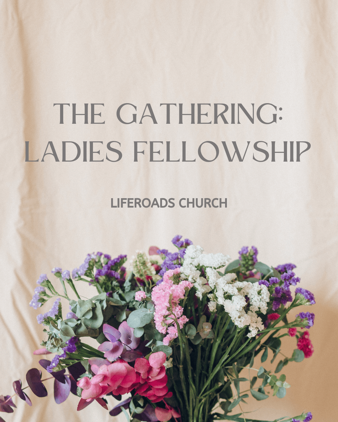 Ladies Fellowship: The Gathering - Liferoads Church